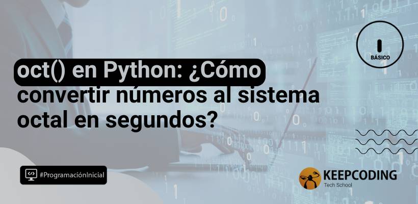 oct() en Python: Úsala para convertir enteros a octales