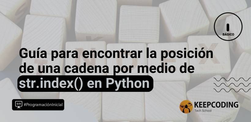 str.index() Python: cómo encontrar la posición de una cadena