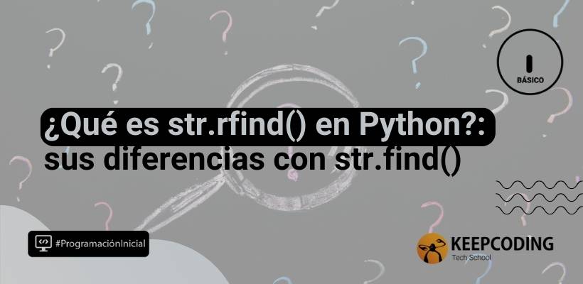 str.rfind() en Python: aprende qué es y cómo funciona