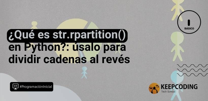 str.rpartition() en Python: aprende a usarlo con esta guía
