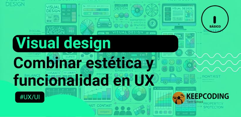 Visual Design en UX/UI: ¿Qué es y por qué es importante?