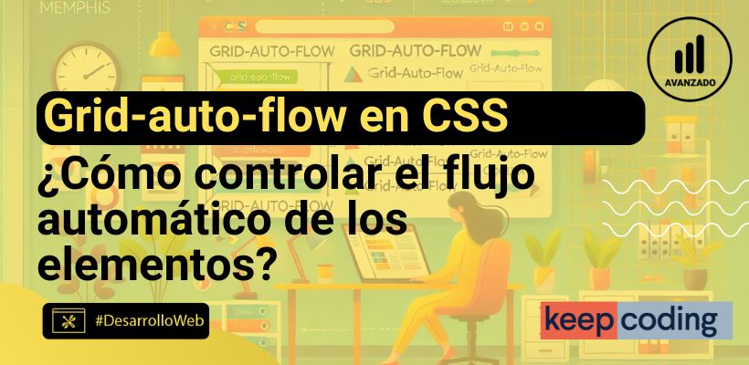 Grid-auto-flow en CSS: Qué es y para qué sirve [2025]