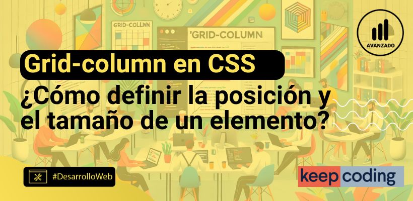Grid-column en CSS: Qué es y para qué sirve [2025]