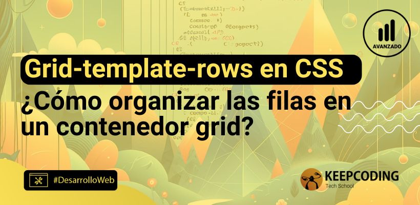 Grid-template-rows en CSS: Qué es y para qué sirve [2025]