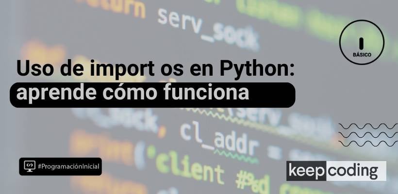 import os en Python: aprende cómo funciona este módulo