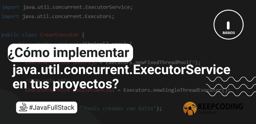 Java.util.concurrent.ExecutorService: ¿Qué es y cómo se usa?