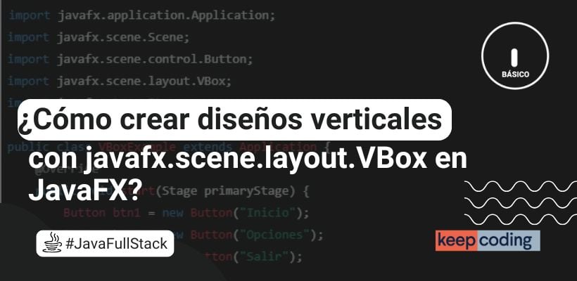 Javafx.scene.layout.VBox: Crea diseños verticales en JavaFX