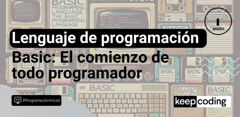 Lenguaje de programación Basic: ¿Qué es y para qué sirve?