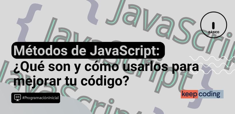 Métodos de JavaScript: Conoce los 16 mejores