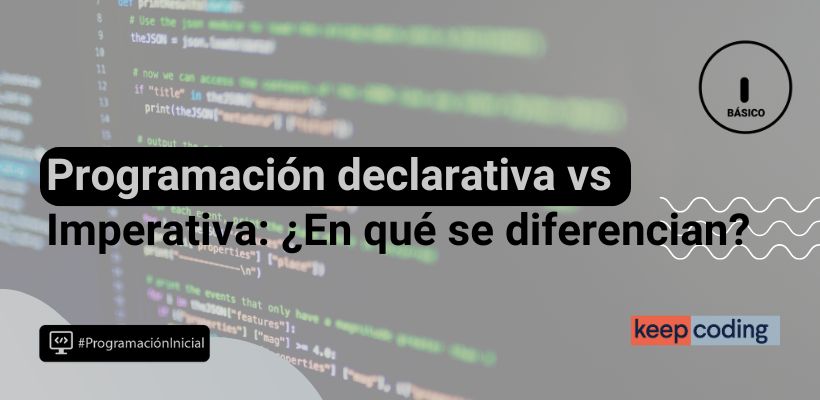 Programación declarativa vs imperativa: Diferencias