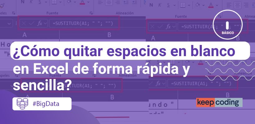 Quitar espacios en blanco en Excel: Varios métodos fáciles