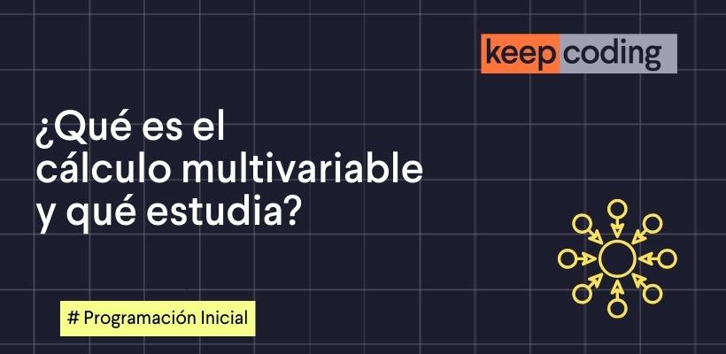 Cálculo multivariable: definición y aplicaciones
