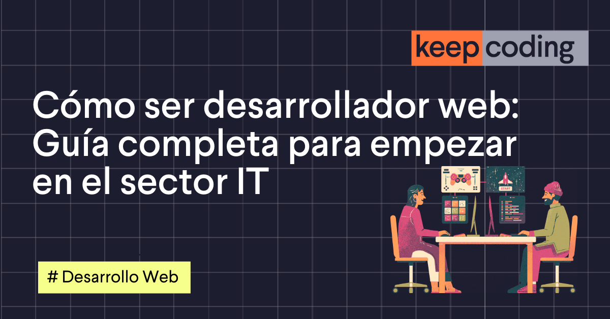 ¿Cómo ser desarrollador web en 2025?: Guía completa