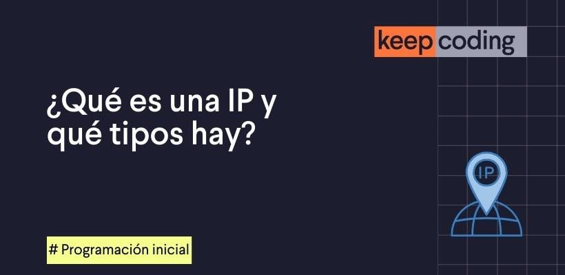 Dirección IP: definición, tipos y cómo averiguarla