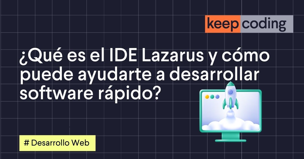 Lazarus: ¿Qué es y qué usos tiene este IDE?