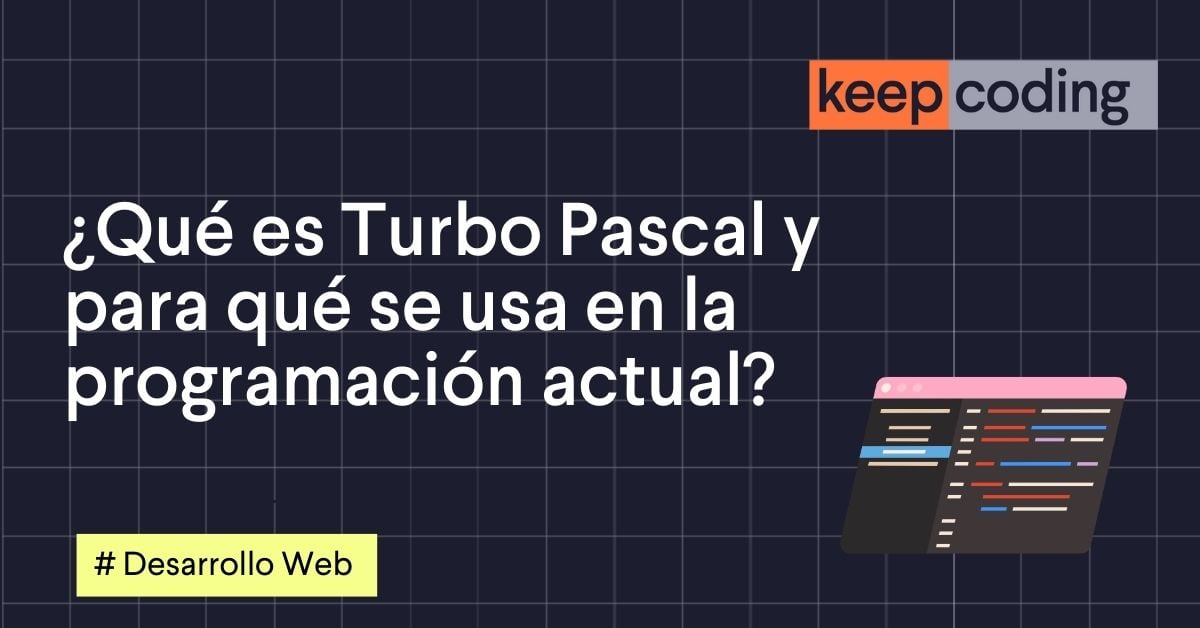 Turbo Pascal: ¿Qué es y para qué sirve actualmente?