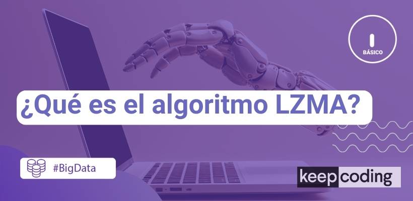 Algoritmo LZMA: ¿qué es y qué posibilidades te ofrece?