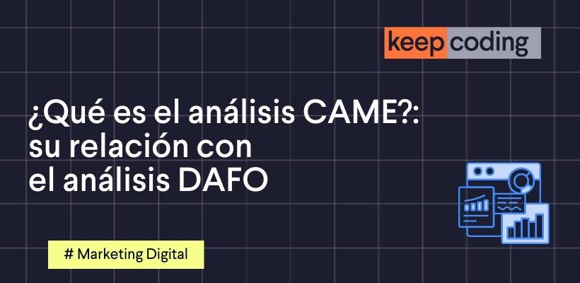 Análisis CAME: ¿cómo se relaciona con DAFO y cómo hacerlo?