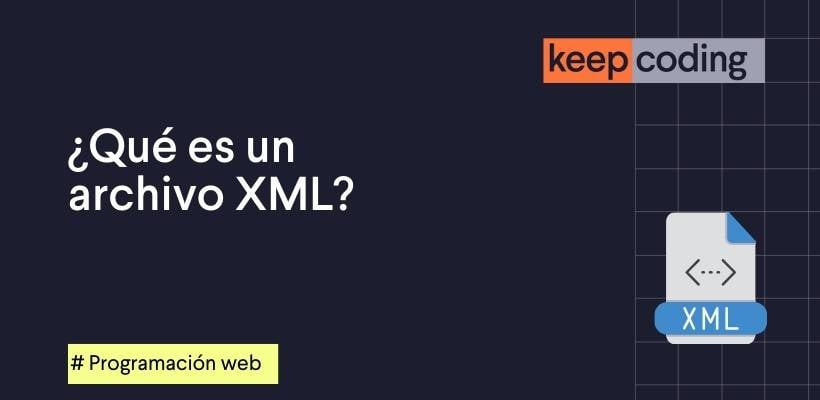 Archivo XML: aprende qué es y cómo funciona