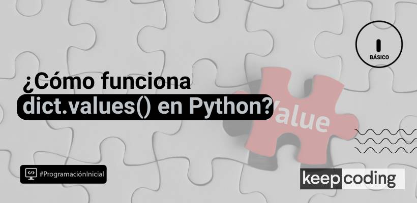 Dict.values() en Python: ¿cómo es su funcionamiento? [guía]