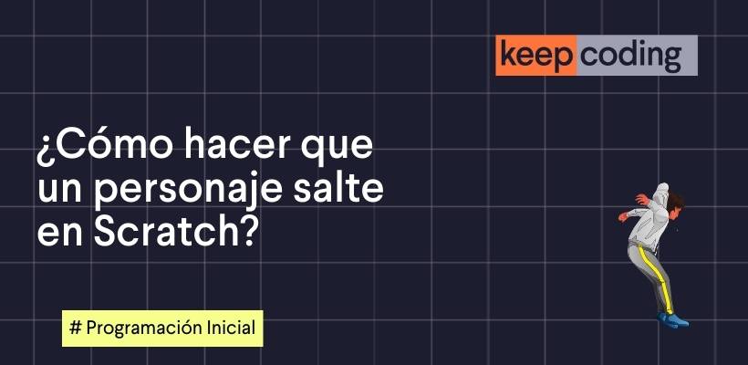 Saltar en Scratch: aprende los diferentes modos de hacerlo
