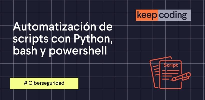 Automatización de scripts: con Python, Bash y Powershell