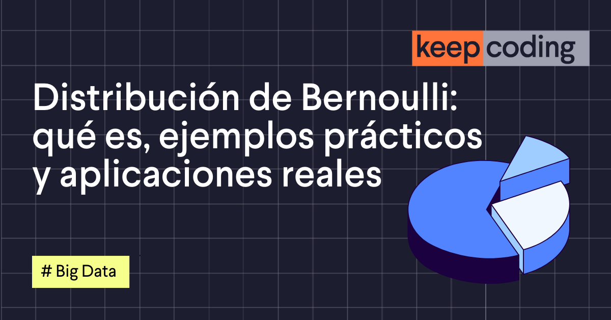 Distribución de Bernoulli: Guía completa 2025 | KeepCoding