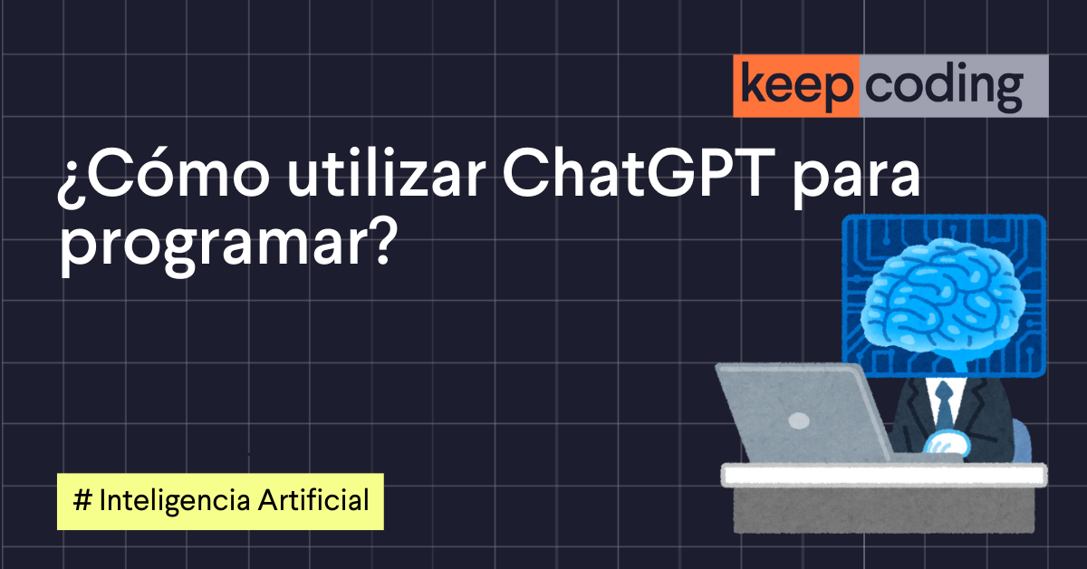 ChatGPT para programar - Guía 2025 | KeepCoding