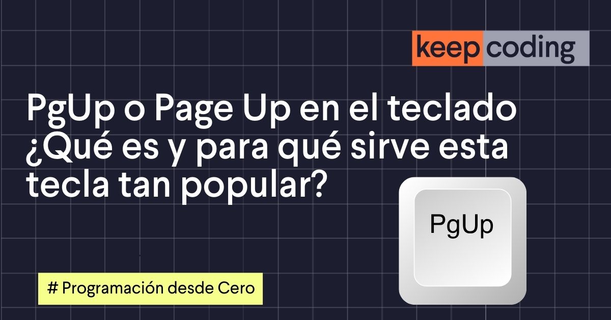 Page Up en el teclado o tecla PgUp: Usos prácticos