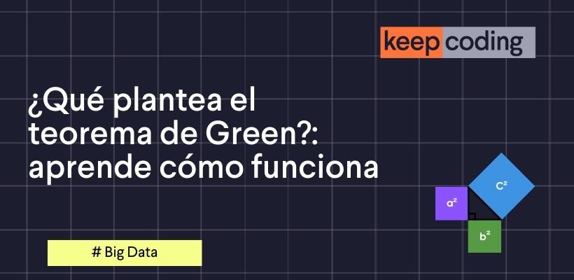 Teorema de Green: ¿cómo funciona y qué plantea?