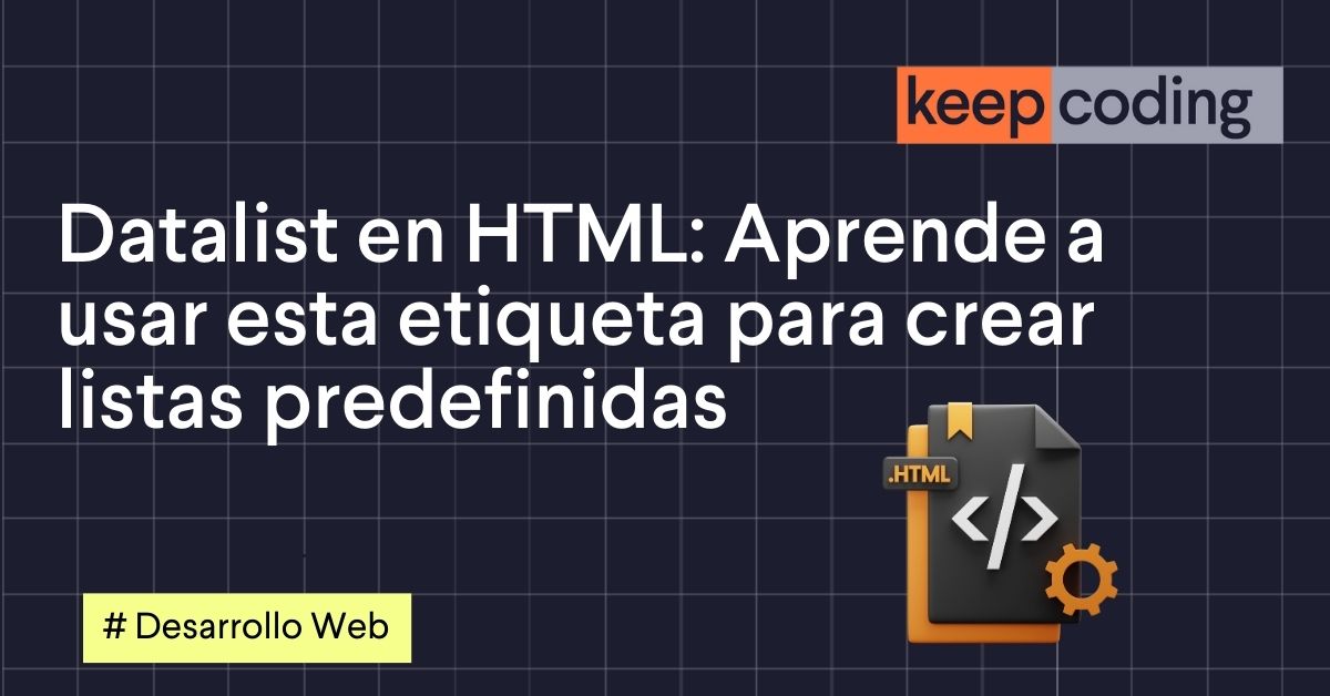 ¿Cómo usar Datalist en HTML paso a paso?