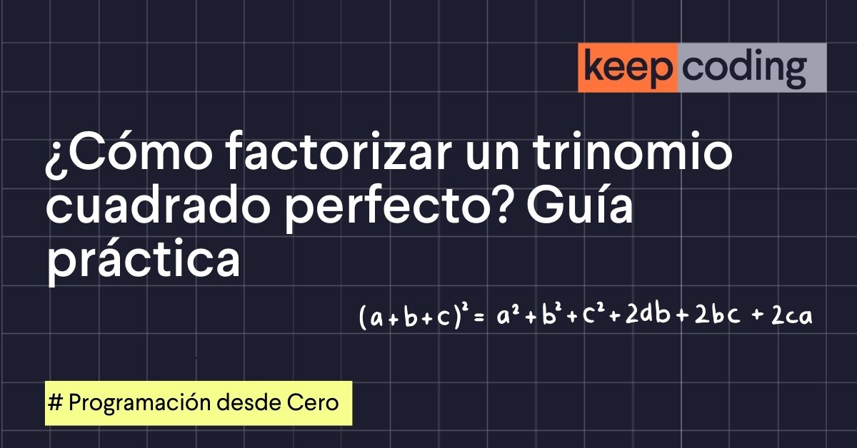 ¿Cómo factorizar un trinomio cuadrado perfecto?