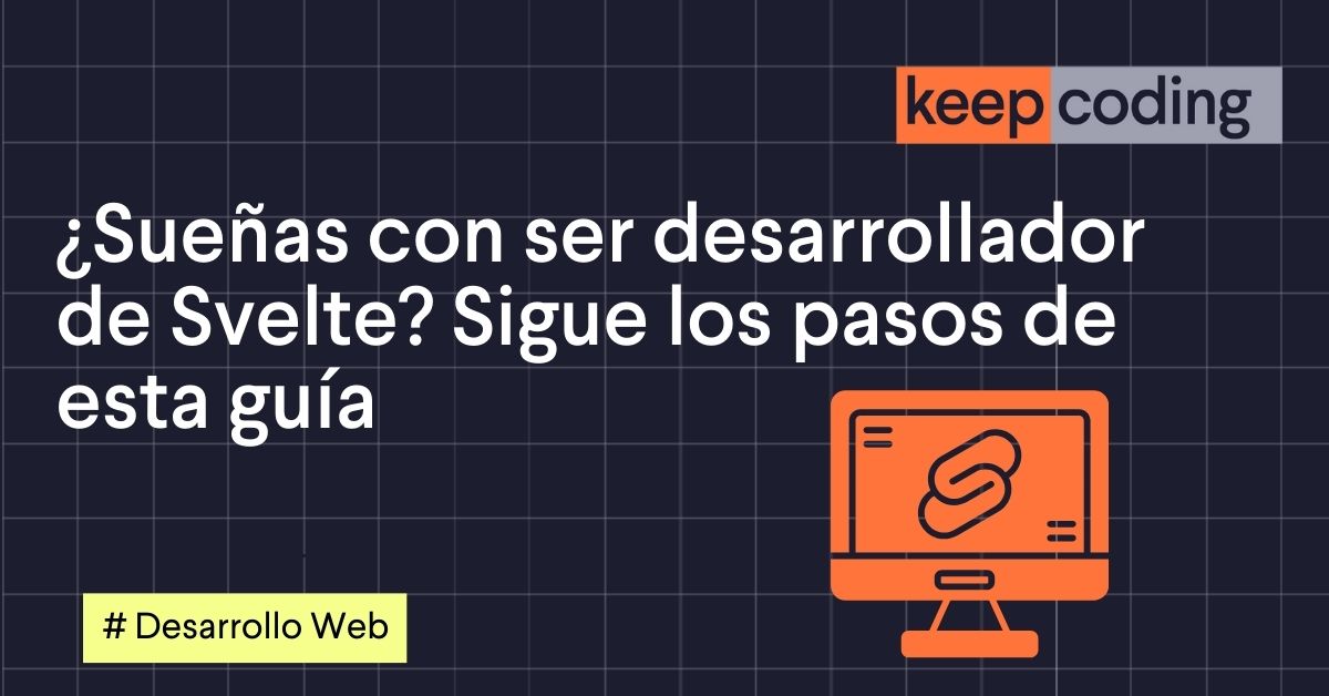 ¿Cómo ser desarrollador de Svelte? Guía paso a paso