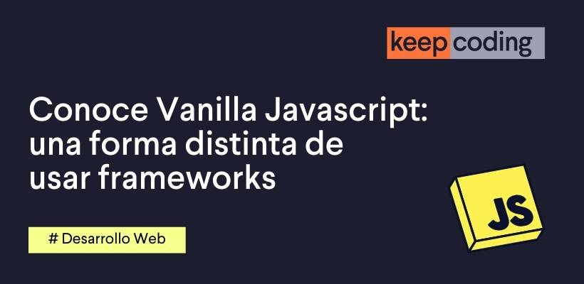 Vanilla JavaScript, aprende qué es y cómo se usa