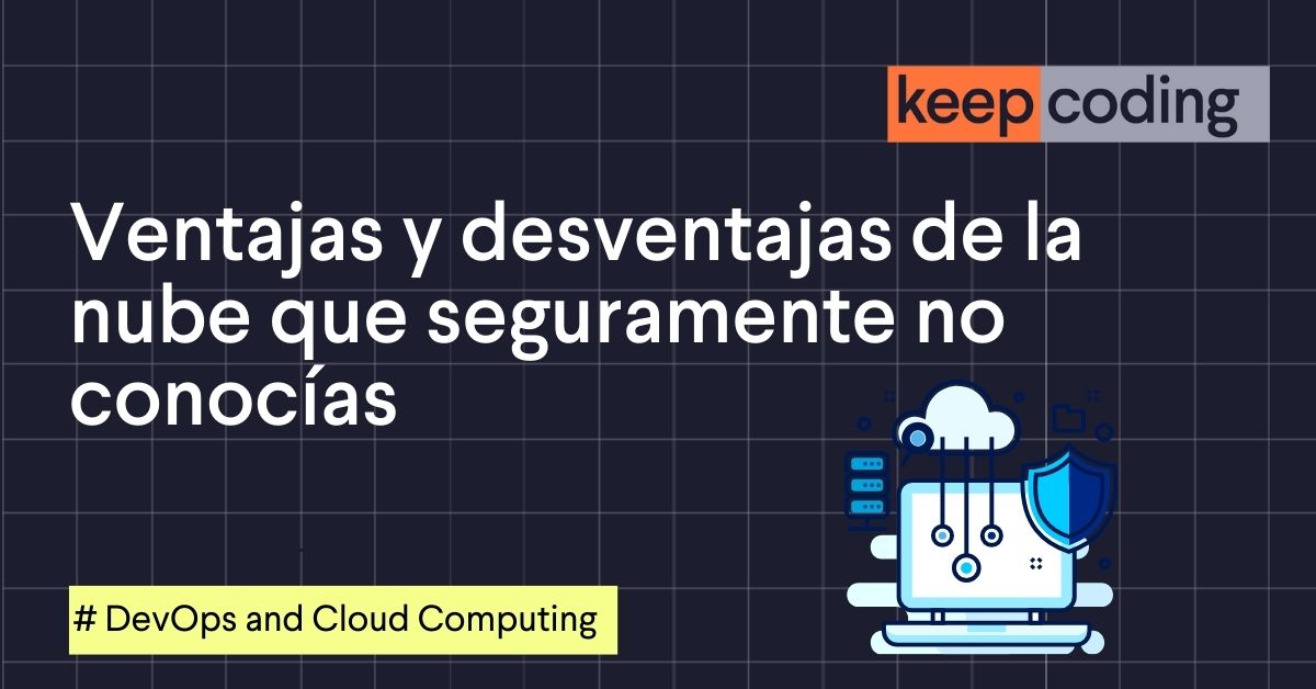 5 Ventajas y desventajas de la nube: Conócelas todas