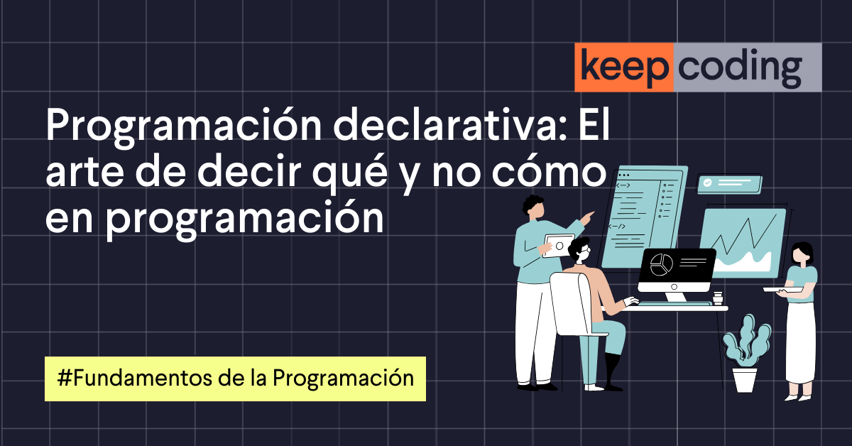 ¿Qué es la programación declarativa?: Guía 2025 | KeepCoding