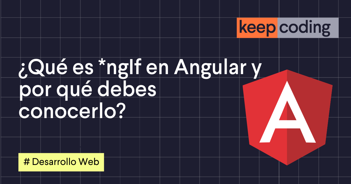 *ngIf en Angular: Guía completa 2025 | KeepCoding Bootcamps