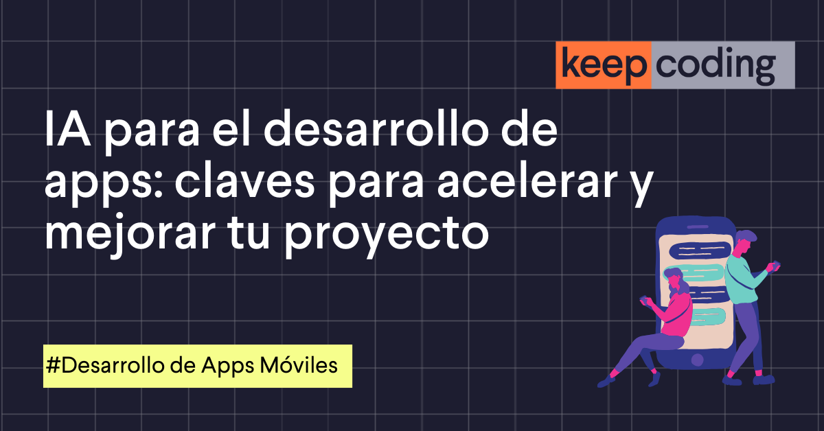 IA para el desarrollo de apps: 7 claves en 2025 - Guía