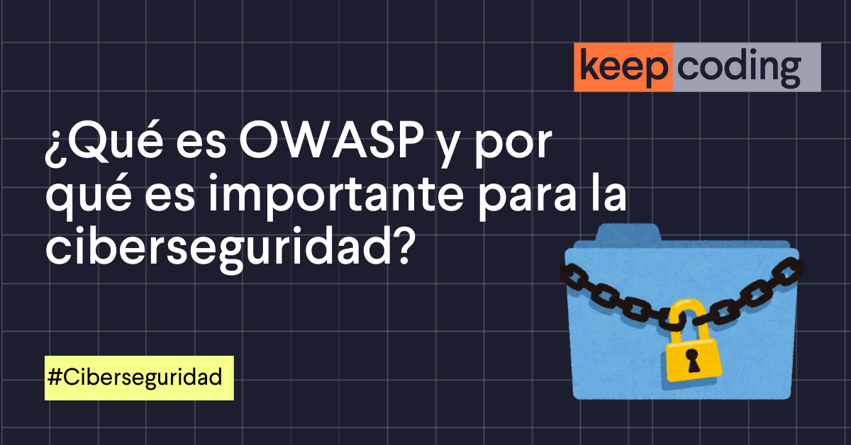 ¿Qué es OWASP y por qué es tan importante? - Guía 2025