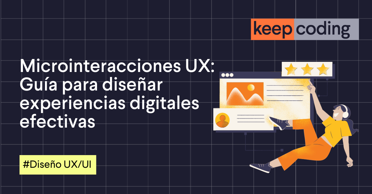 ¿Qué son las microinteracciones UX?: Guía completa 2025