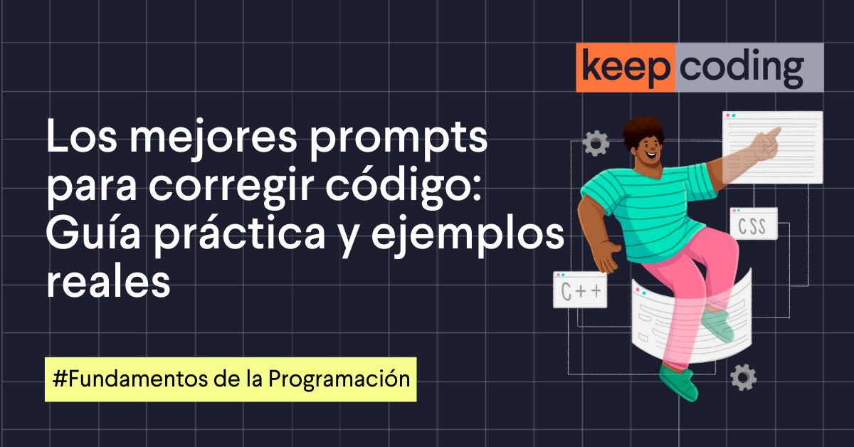 Los 4 mejores prompts para corregir código: Guía 2025