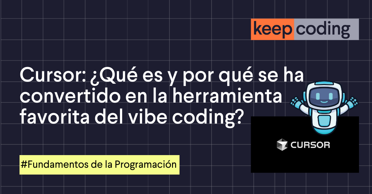 Cursor: ¿Qué es y por qué se ha convertido en la herramienta favorita del vibe coding ...