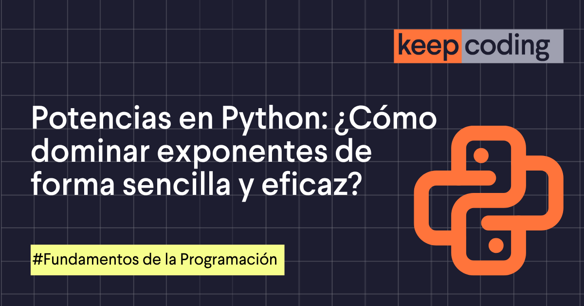 Potencias en Python: Guía completa con ejercicios (2025)