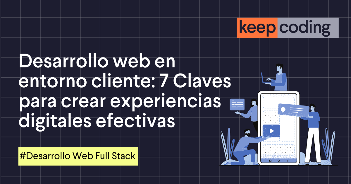 ¿Qué es el desarrollo web en entorno cliente? - Guía 2025