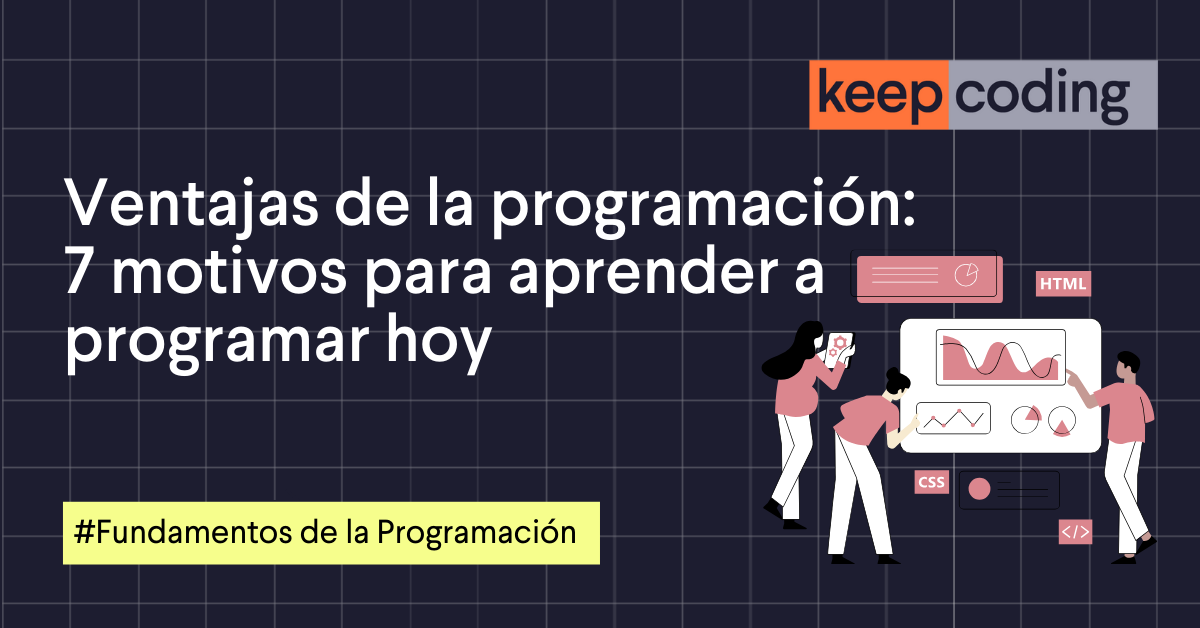 Las 7 ventajas de la programación en 2025 - KeepCoding Bootcamps