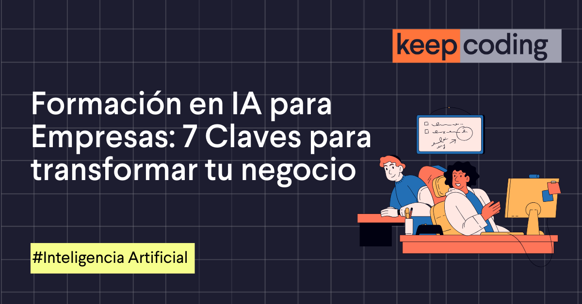 Formación en IA para empresas: Guía 2025 - KeepCoding Bootcamps