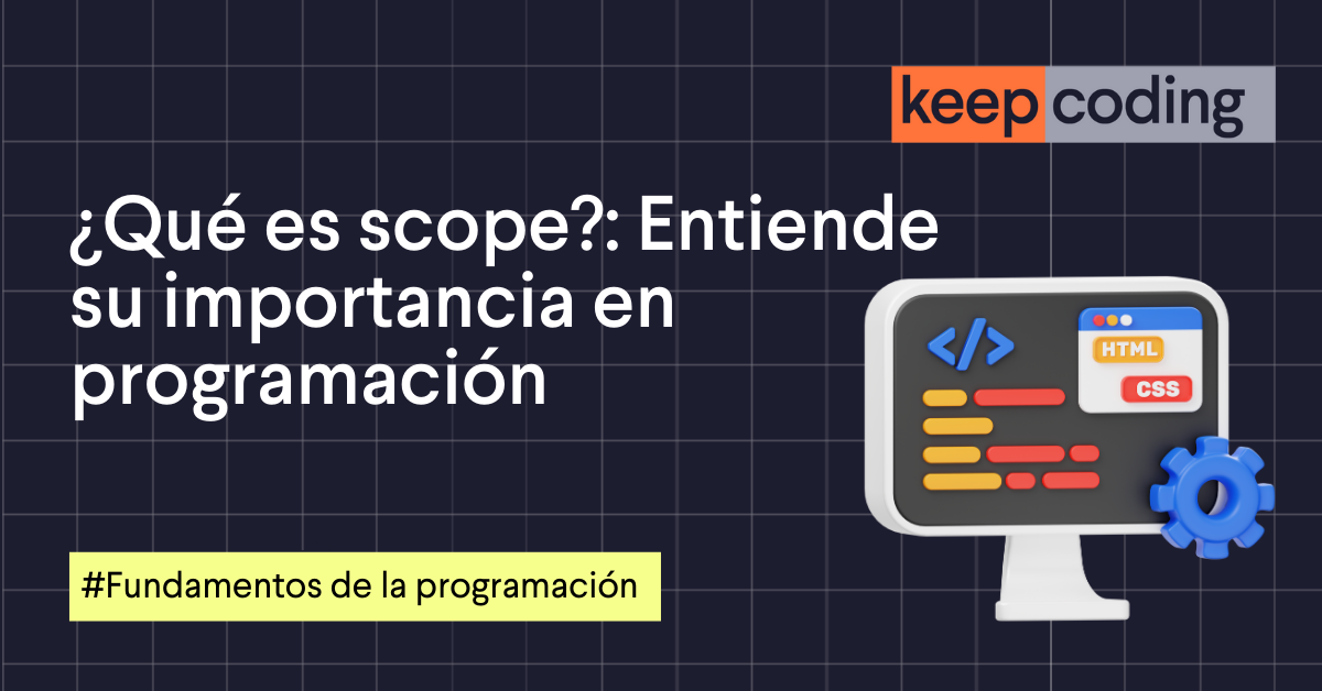¿qué Es Scope Guía Completa 2025 Keepcoding Bootcamps