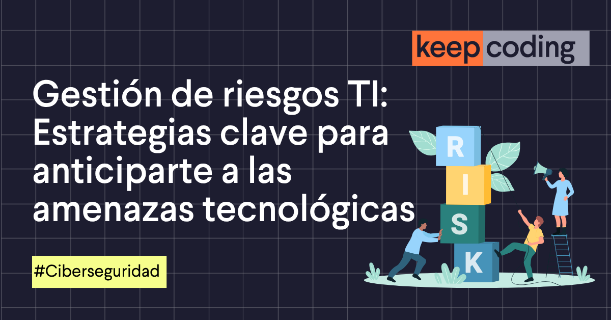 Gestión de riesgos TI: Estrategias clave en 2025