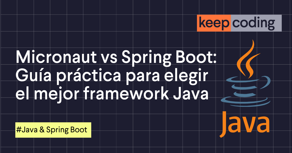 Micronaut vs Spring Boot: ¿Cuál es el mejor framework de Java en 2025?