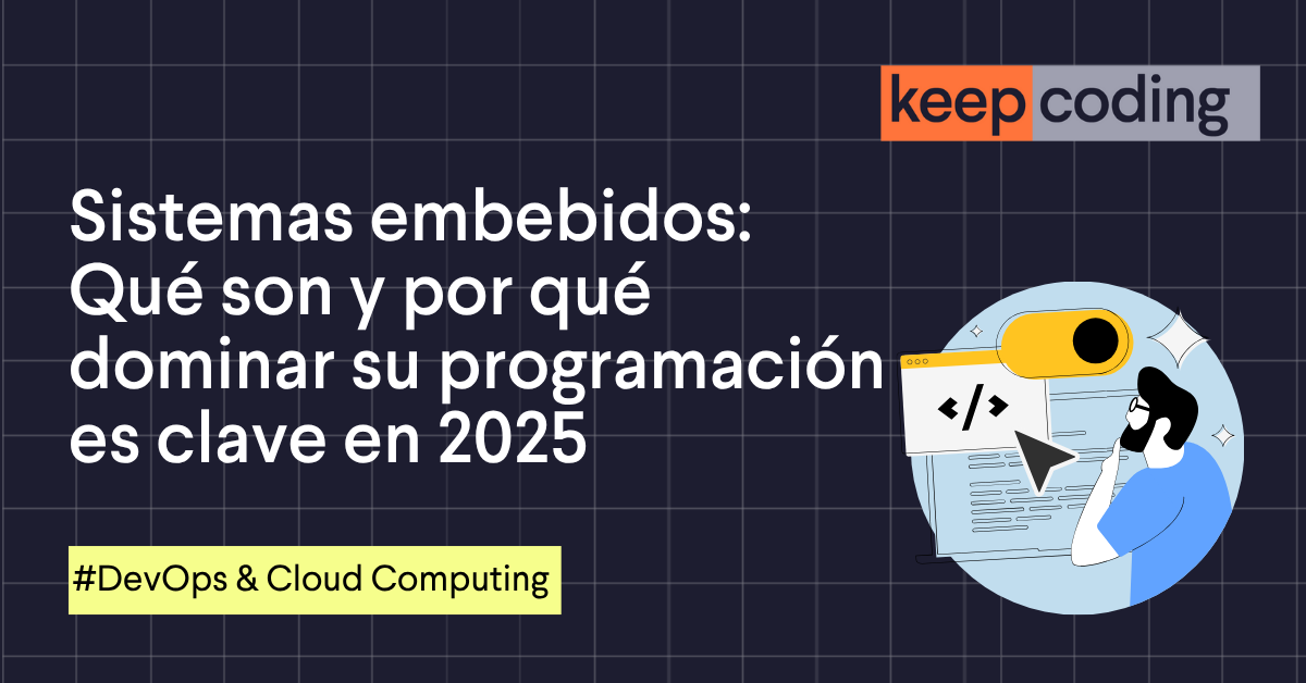 Sistemas embebidos: qué son y por qué dominarlos en 2025